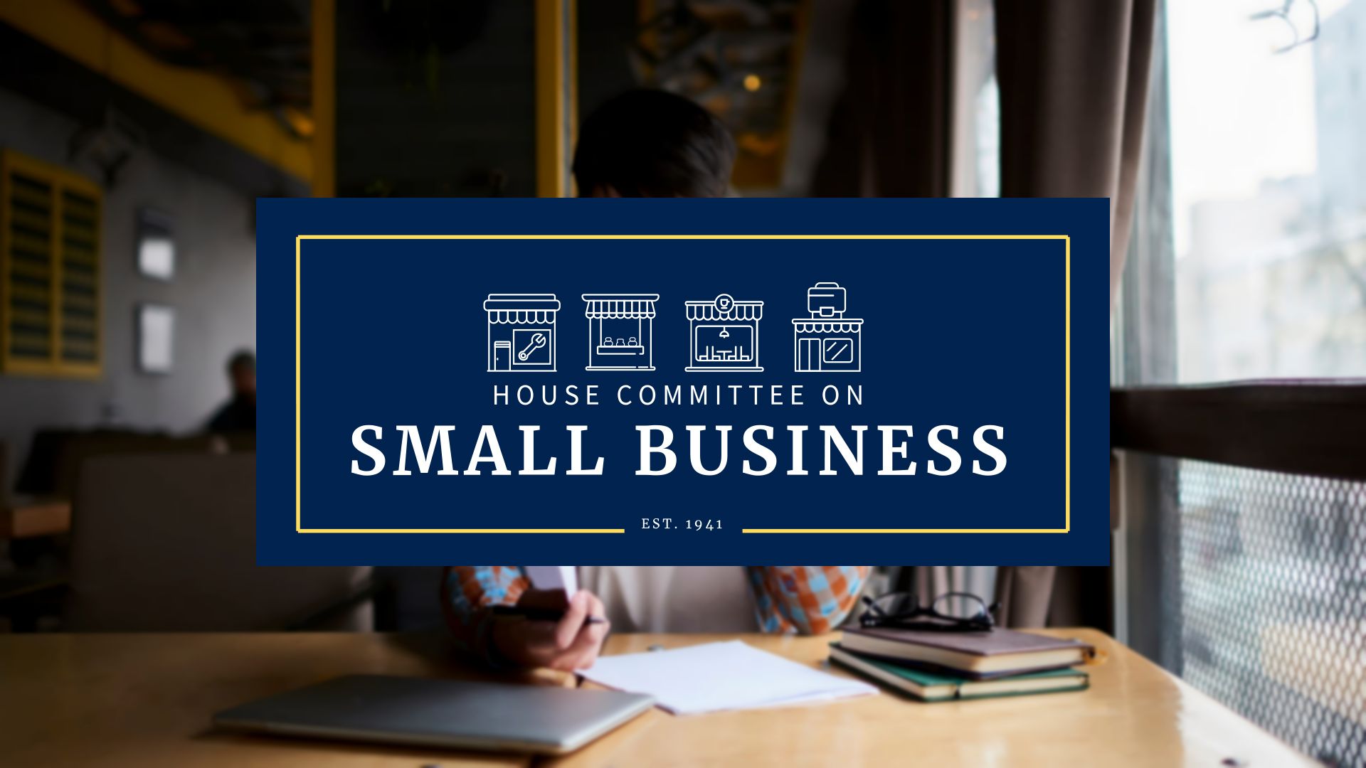 House Small Business Committee Reveals July Hearing Schedule Update